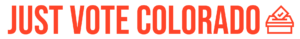 FAQs – Just Vote Colorado